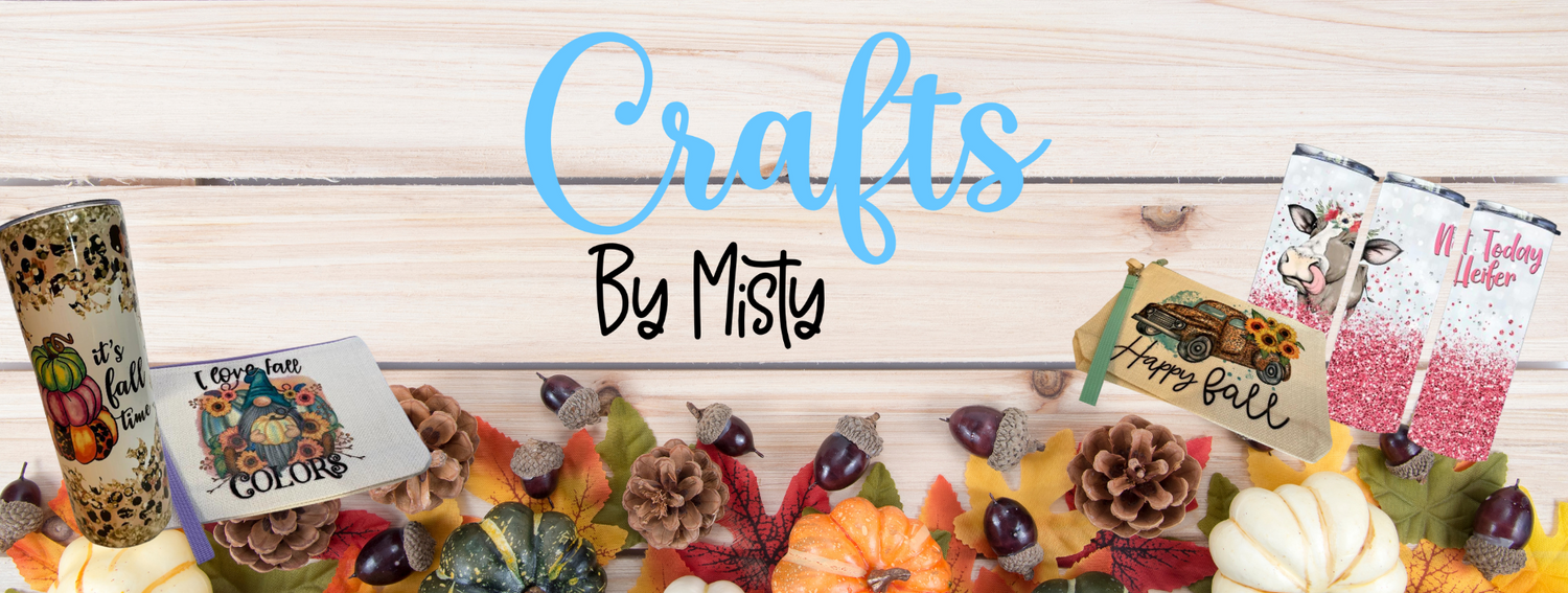 Crafts By Misty – Crafts by Misty